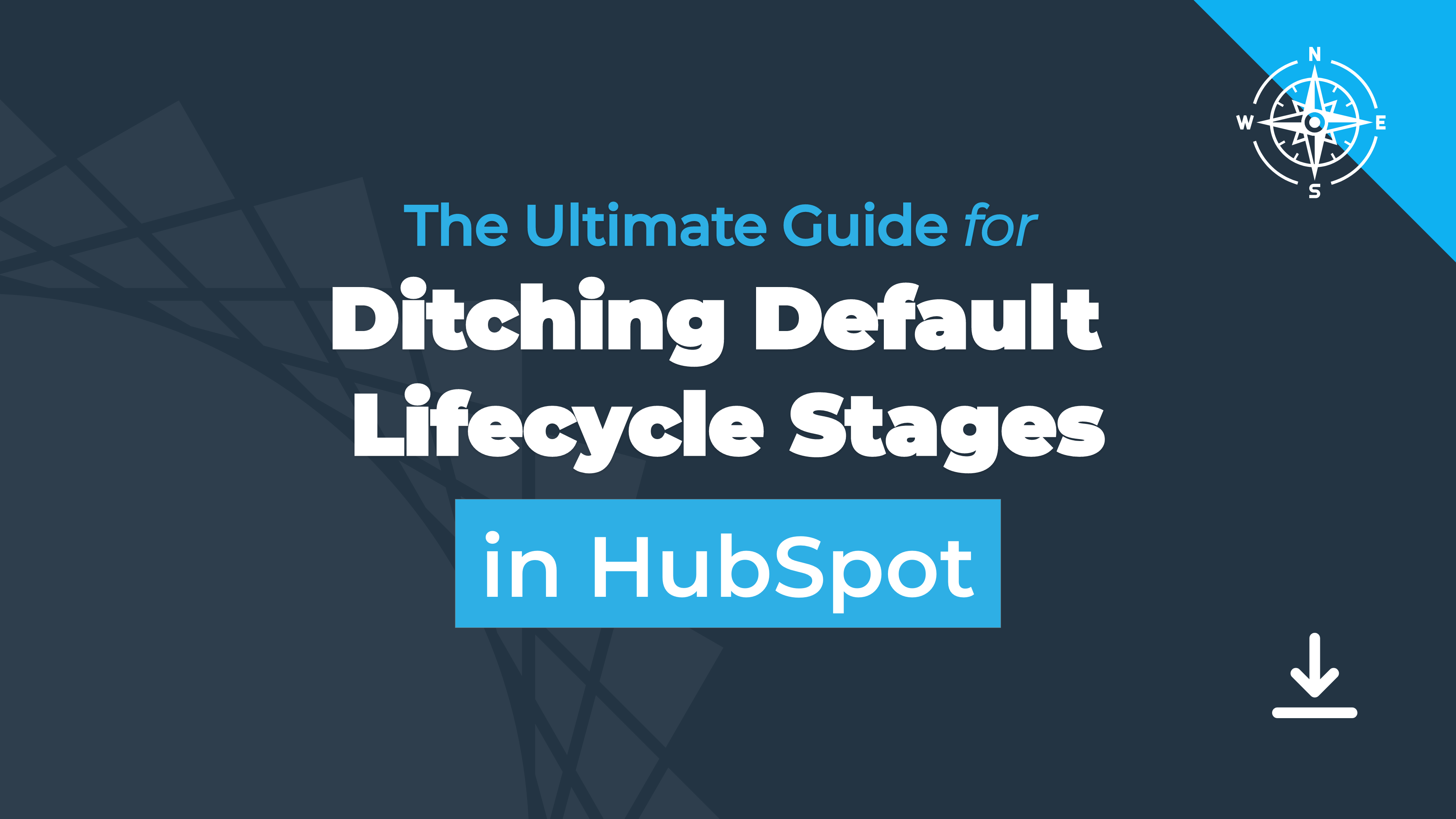 The Ultimate Guide for Ditching Default Lifecycle Stages in HubSpot